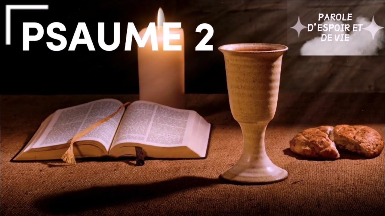 PSAUME 2 accompagné de musique. Psaumes Psaume 2 Psaumes 2 Psaumes ...
