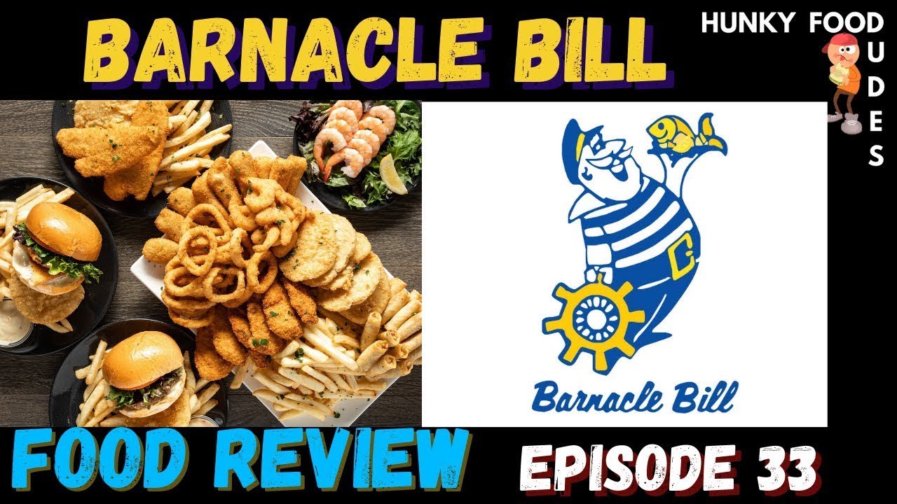 BARNACLE BILL | REVIEW | Fish & Chips | Episode 33 - YouTube