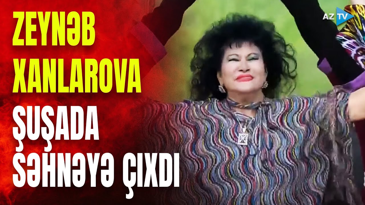 Zeynəb Xanlarova Illər Sonra Şuşa Səhnəsində Mahnıları Ilə Könülləri Fəth Etdi Youtube