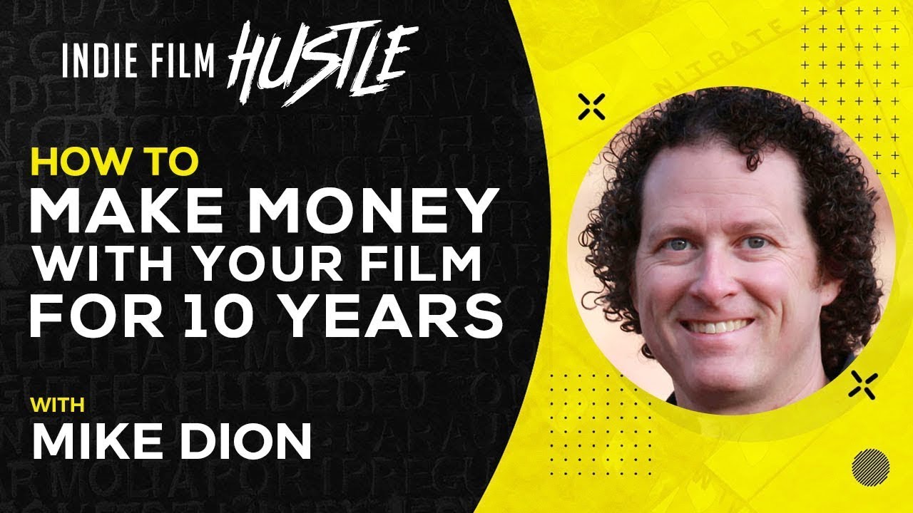 How to make Money with your Films for 10 Years | Mike Dion - YouTube