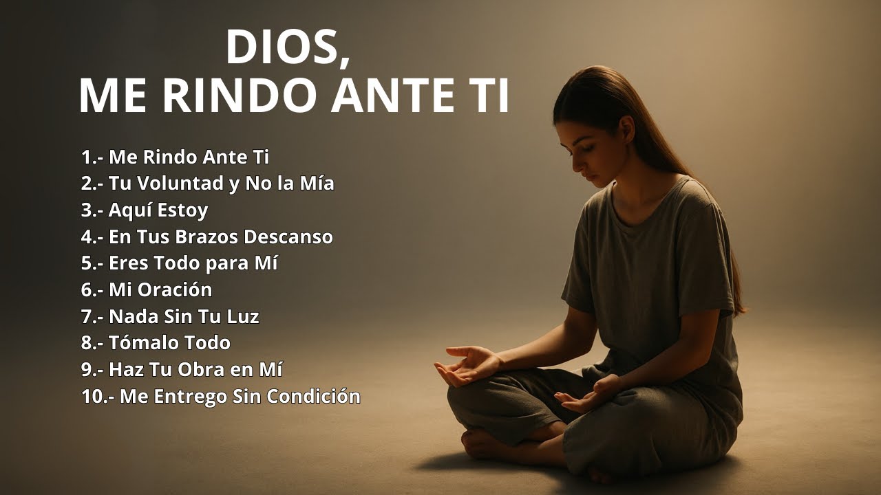 🙏 DIOS, ME RINDO ANTE TI – Adoración Católica | 10 Canciones para ...
