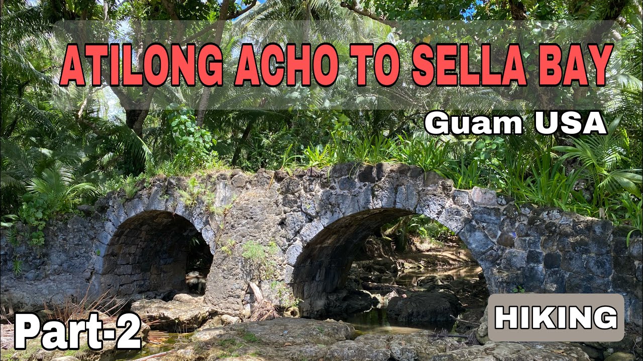 ATILONG ACHO TO SELLA BAY | Guam USA |HIKING |PART-2 - YouTube