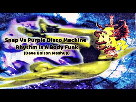 Snap vs Purple Disco Machine - Rhythm Is A Body Funk (Dave Bolton Mashup)