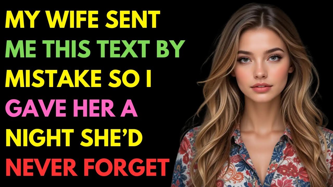 My Wife Sent Me This Text by Mistake So I Gave Her a Night She’d Never ...