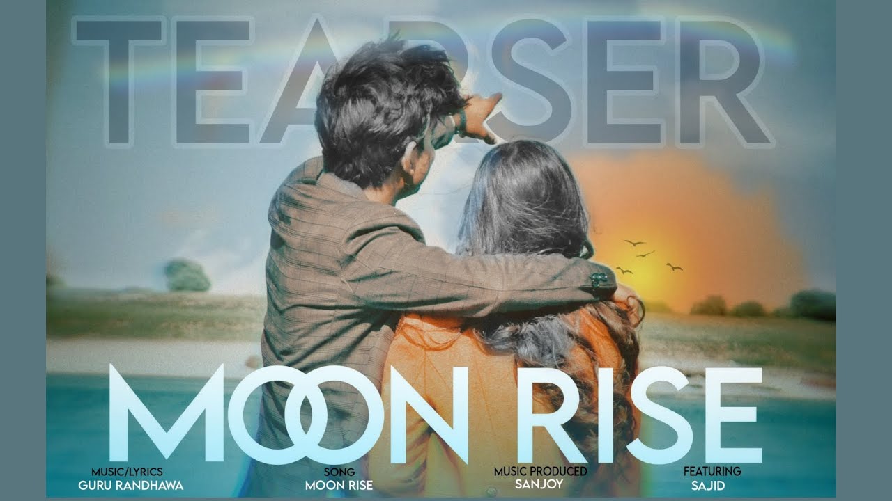 MOON RISE SONG TEASER ( MAN OF THE MOON ) | SAJID | SONG MUSIC GURU ...