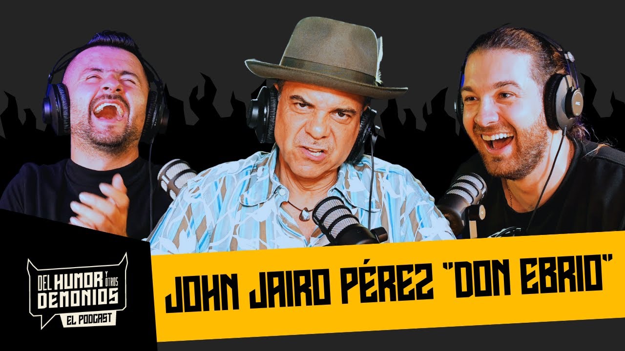 JOHN JAIRO PÉREZ "DON EBRIO" 🎙️ Del Humor y Otros Demonios - YouTube