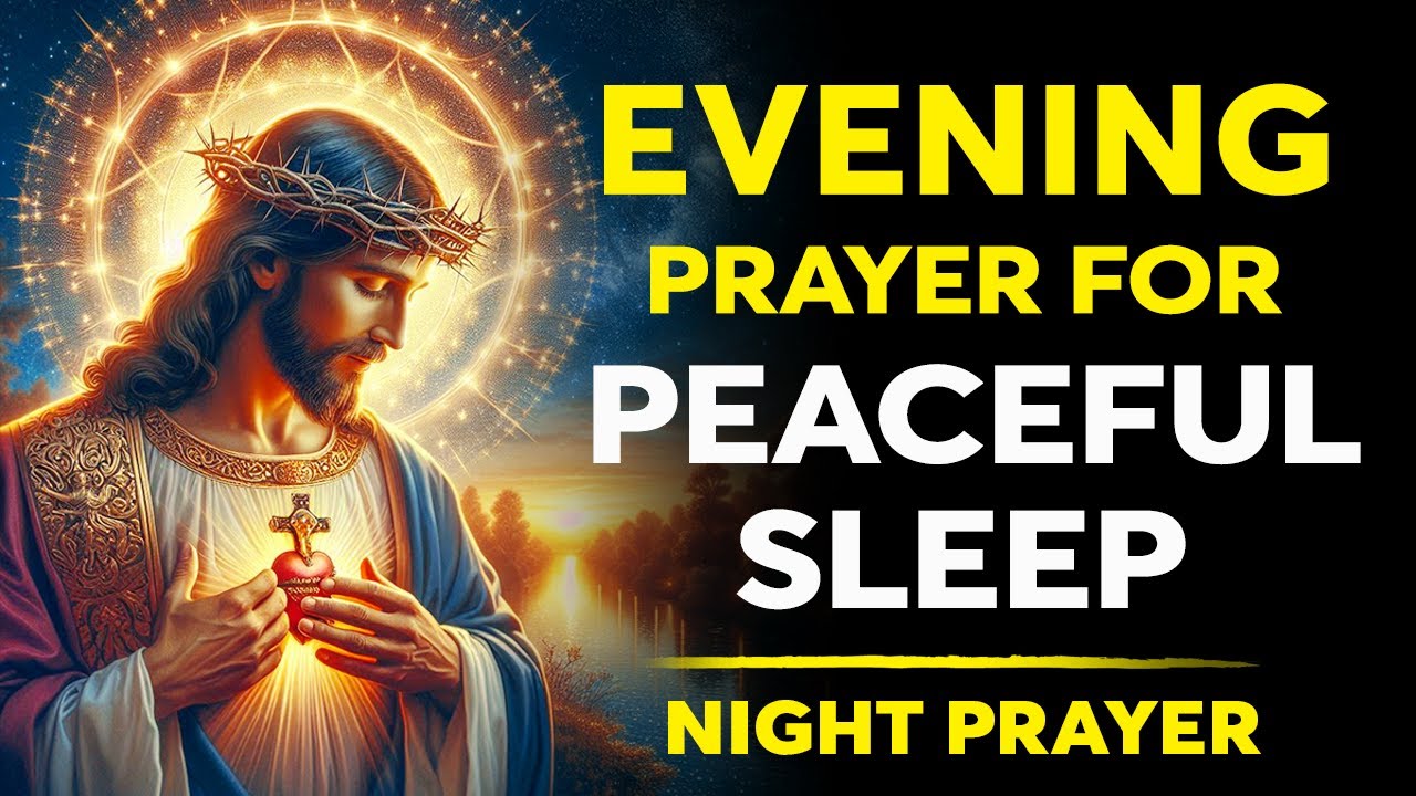 Powerful Evening Prayer Before You Sleep | Evening Prayer to Jesus for ...