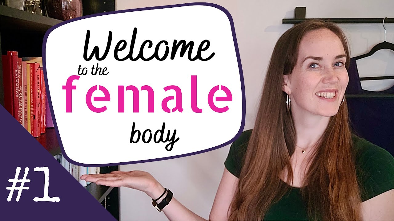 Welcome to the body - the female body | How to Woman - learn more about ...