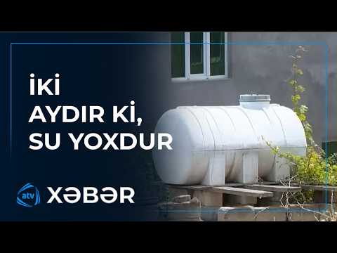 Qobu qəsəbəsində iki aydır ki, su yoxdur
