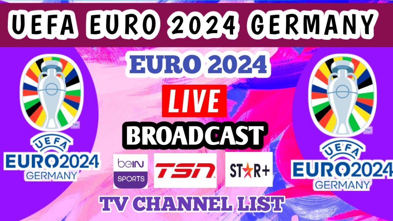 UEFA EURO 2024 live broadcast tv channel list | Euro 2024 live TV - YouTube