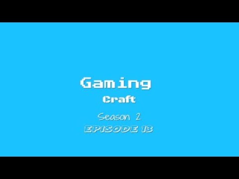 Gaming Craft Season 2 Ep13 - YouTube