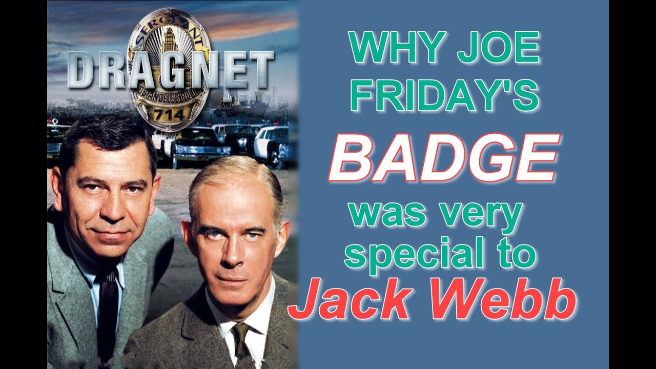 Why Joe Friday's BADGE from DRAGNET was very special to Jack Webb ...