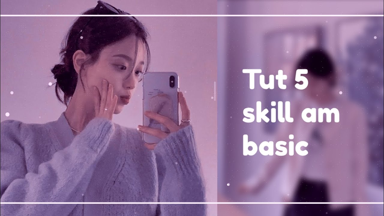 Tut 5 skill am basic #23 - YouTube