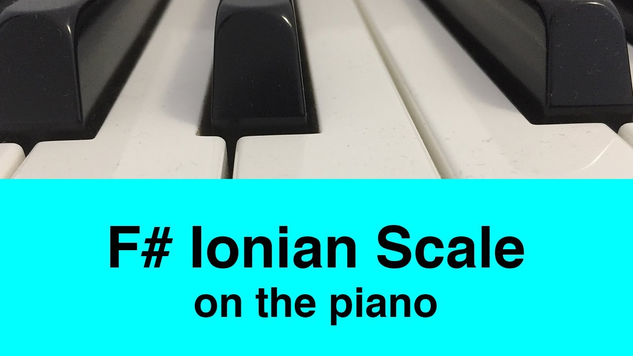 F# Ionian Scale | Piano And Music Theory Tutorial - YouTube