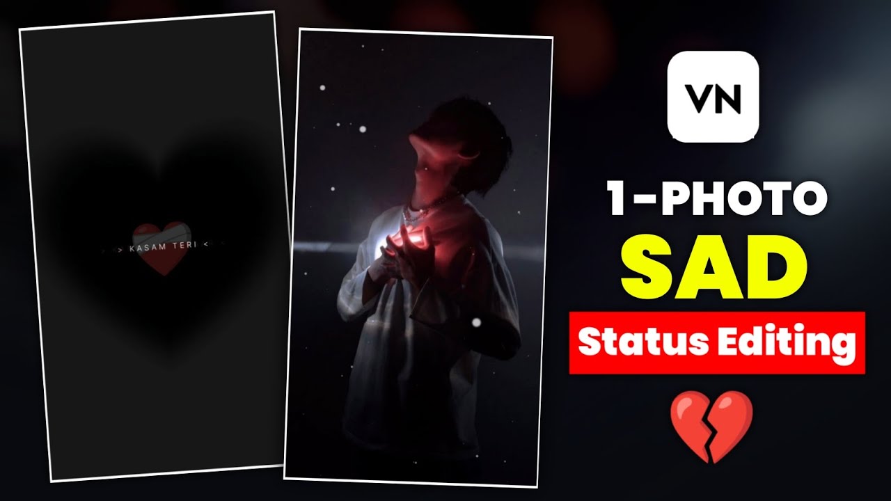 ️‍🩹 New 1-Photo Sad Status Video Editing Vn App | Sad Status Video ...
