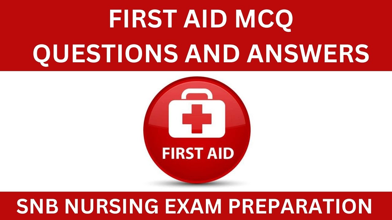 FIRST AID NURSING MCQ QUESTIONS AND ANSWERS | SNB NURSING EXAM ...