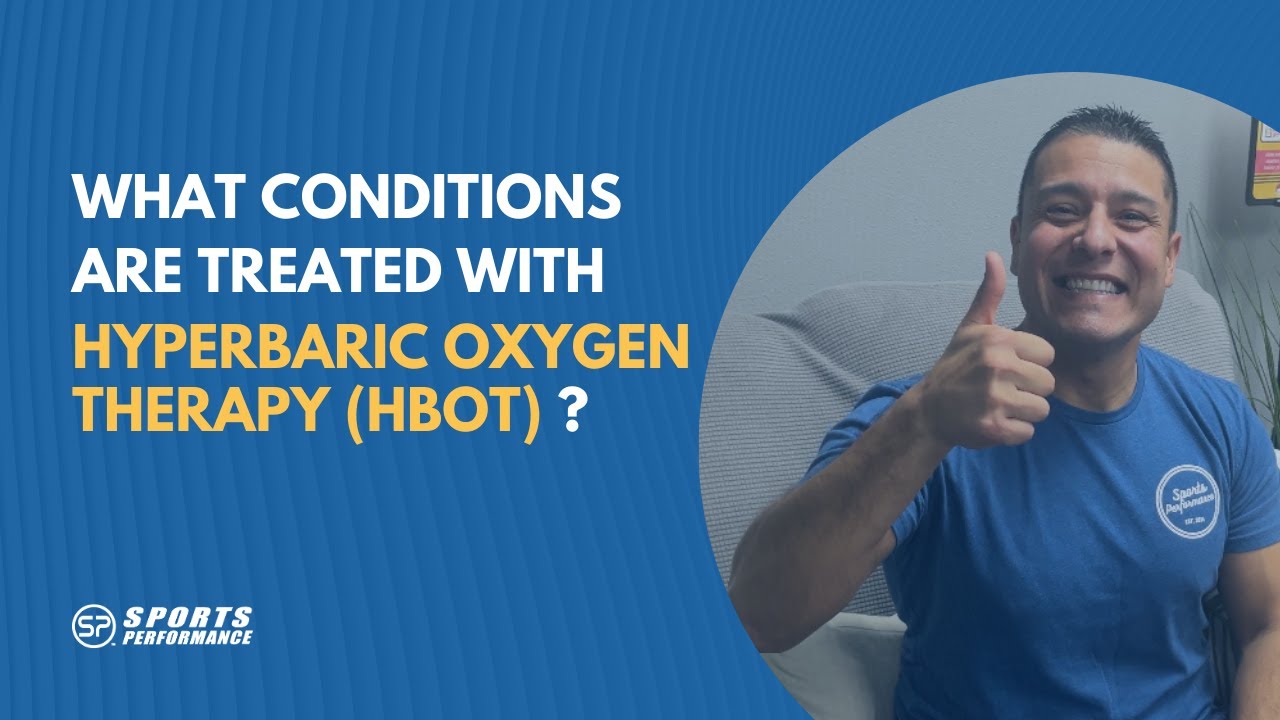 What Conditions Are Treated With Hyperbaric Oxygen Therapy? | Sports Performance Physical ...