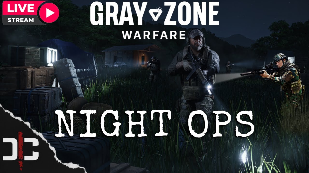 🔴LIVE - Gray Zone Warfare - Night Ops Update is CRAZY..... - YouTube