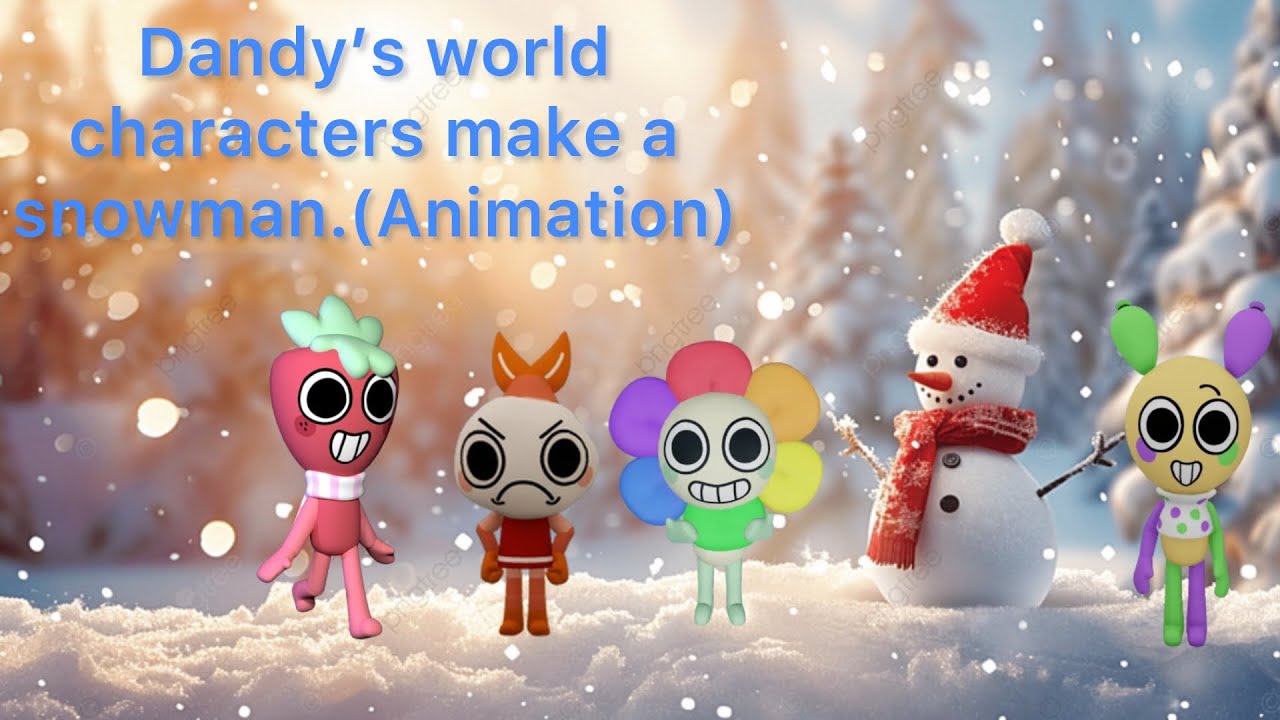 Dandy’s world characters make a snowman! (Dandy’s world animation ...