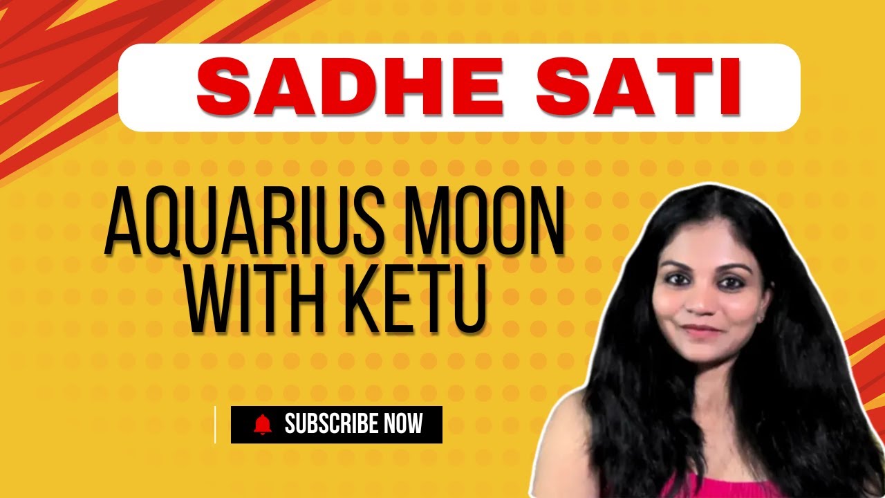 Sadhe Sati Experience | Aquarius Moon with Ketu - YouTube