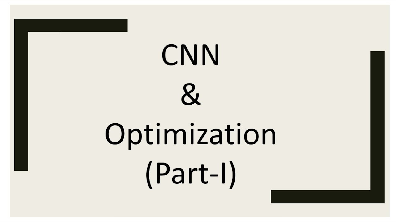 CNN | Optimization(part-1) | Machine Learning (INF8245E) | Lecture-11 ...