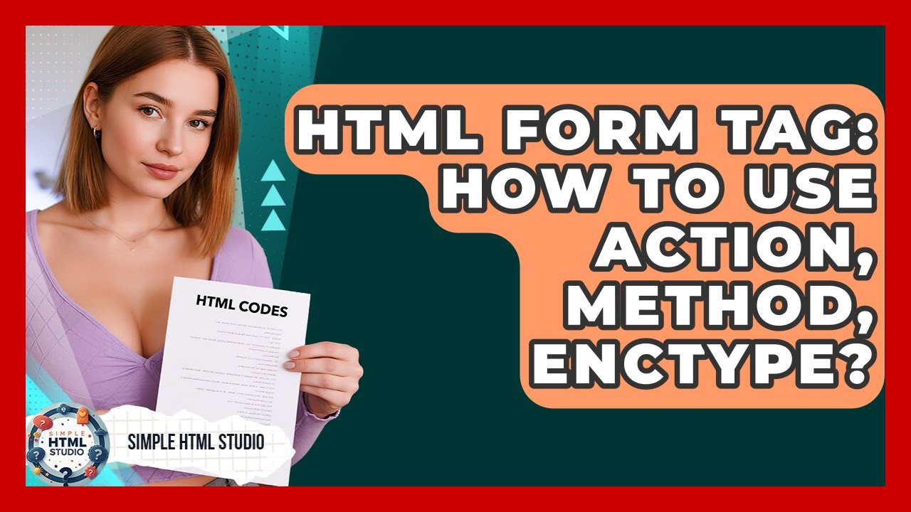 HTML Form Tag: How To Use Action, Method, Enctype? - Simple HTML Studio ...