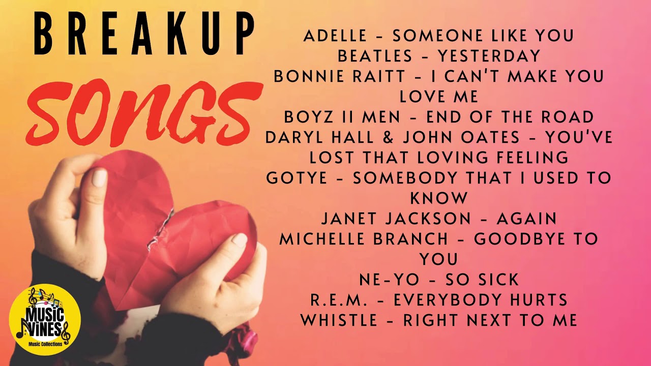 BREAK UP SONGS - YouTube