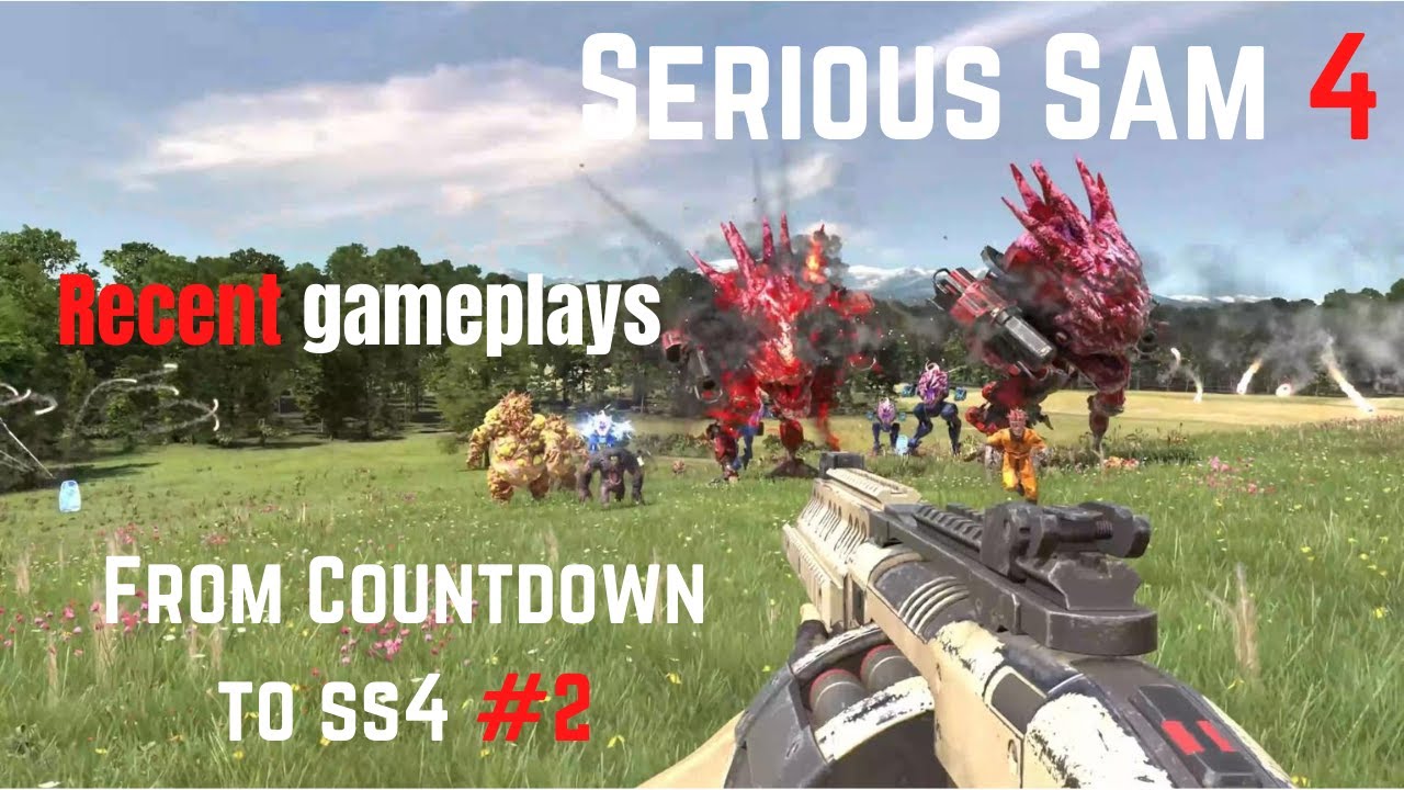 Serious Sam 4 - All gameplays from "Countdown to Serious Sam 4 #2 ...