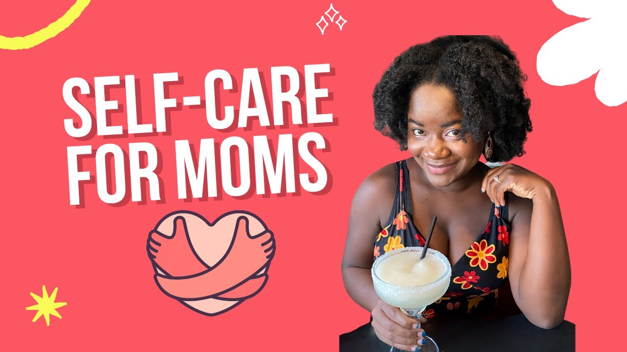 SELF-CARE 101: Best Tips for New Moms - YouTube