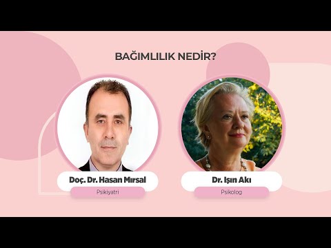 Bağımlılık Nedir? - Doç. Dr. Hasan Mırsal