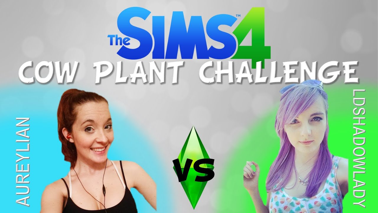 THE SIMS 4: COW PLANT CHALLENGE! w/ LDShadowlady - YouTube