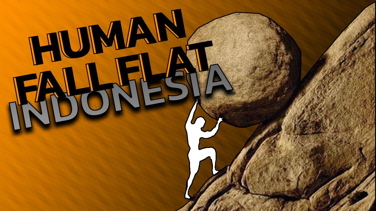 Human Fall Flat Indonesia - Cosplay Sisyphus - YouTube