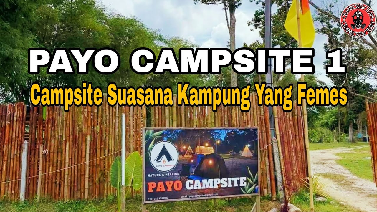 CAMPING DI PAYO CAMPSITE 1 | CAMPSITE SUASANA KAMPUNG YANG FEMES # ...