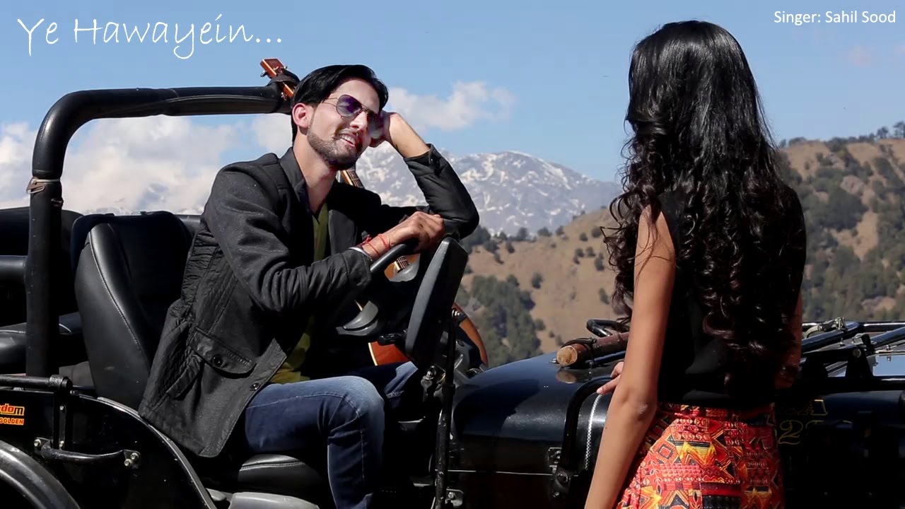 Ye Hawaayein... By Sahil Sood [Official Video] - YouTube