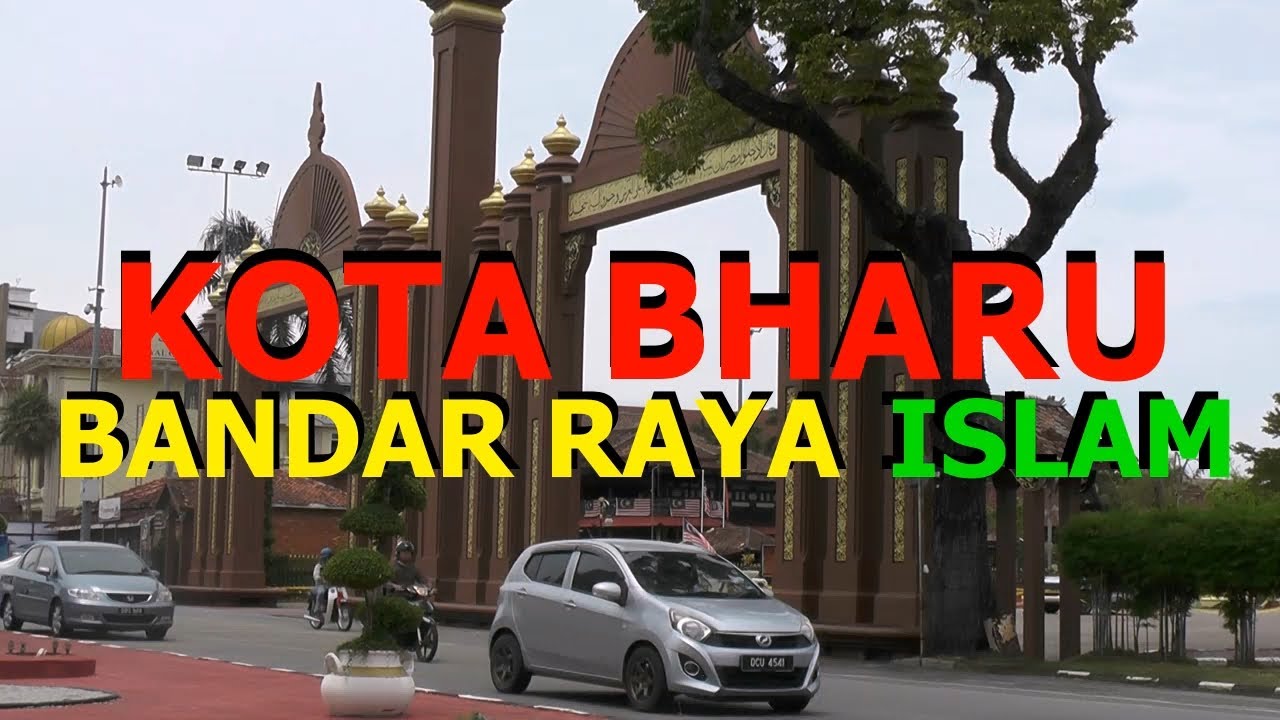 Kota Bharu Bandar Raya Islam - YouTube
