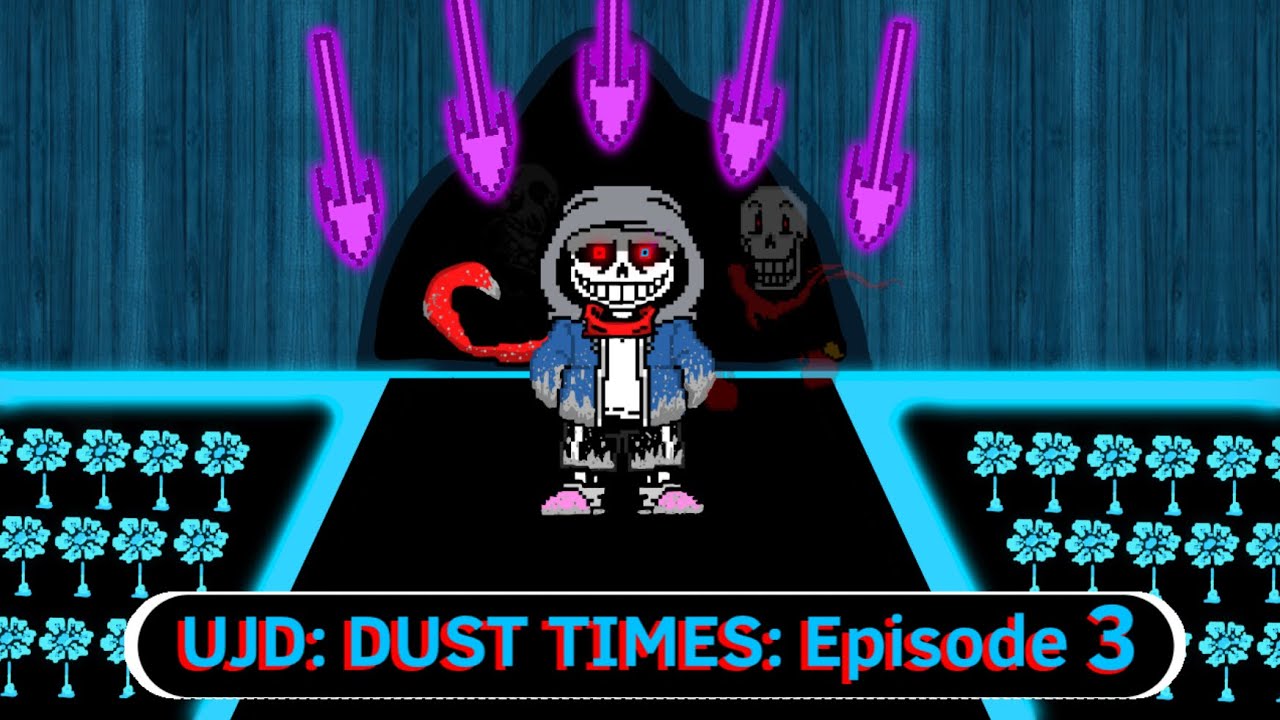 UJD: DUST TIMES | Episode: 3 | Waterfall Dust Sans - YouTube