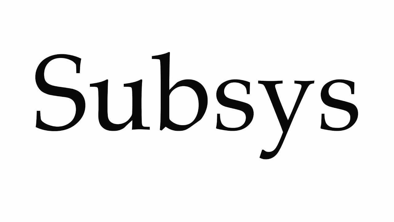 How to Pronounce Subsys - YouTube