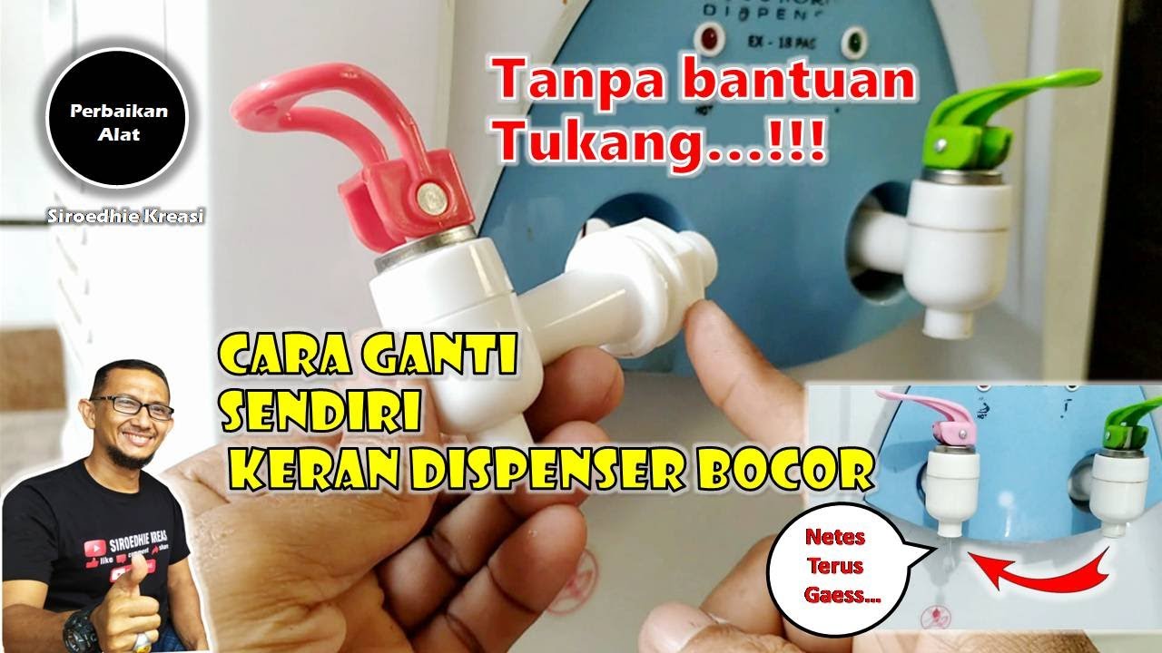 Cara Mengganti Sendiri keran Dispenser bocor Tanpa Bantuan Tukang - YouTube