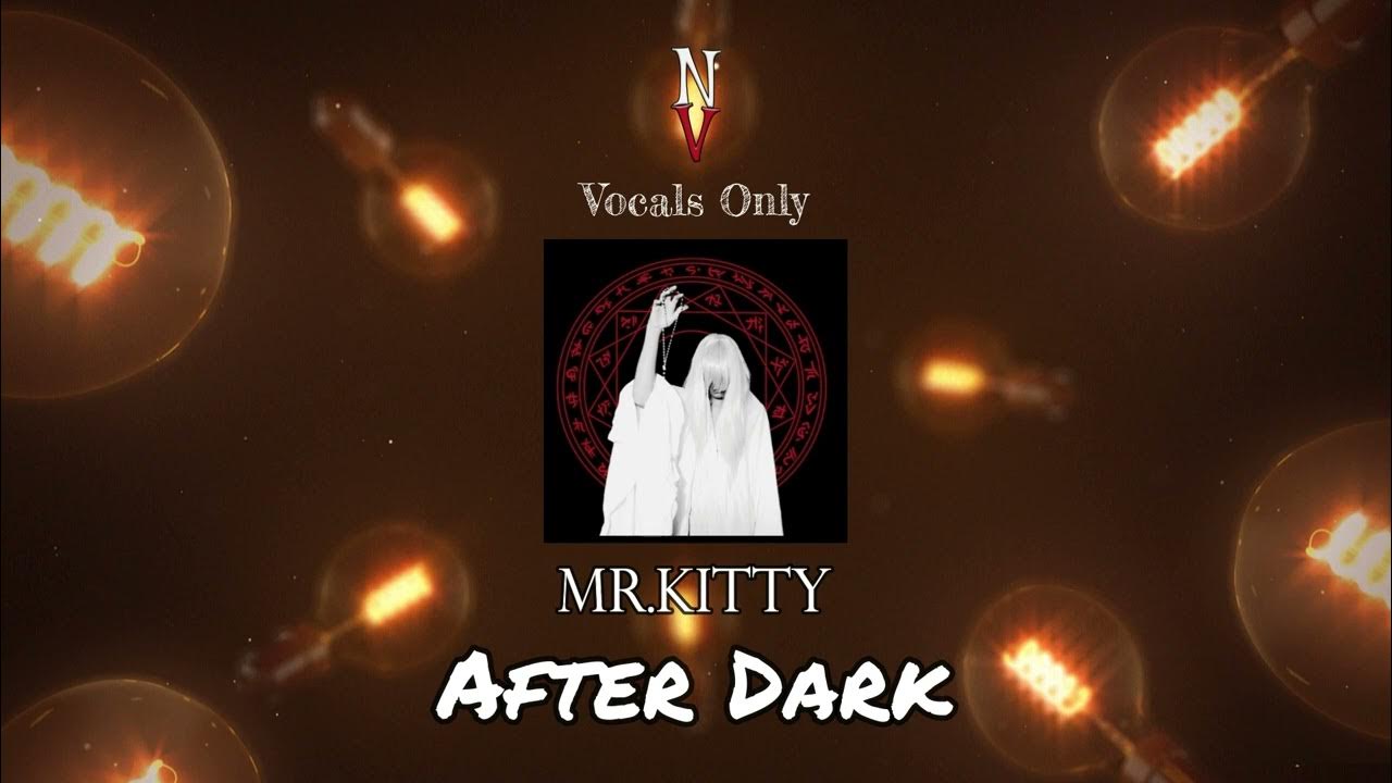 After Dark - Vocals Only (Acapella) | Mr.Kitty - YouTube