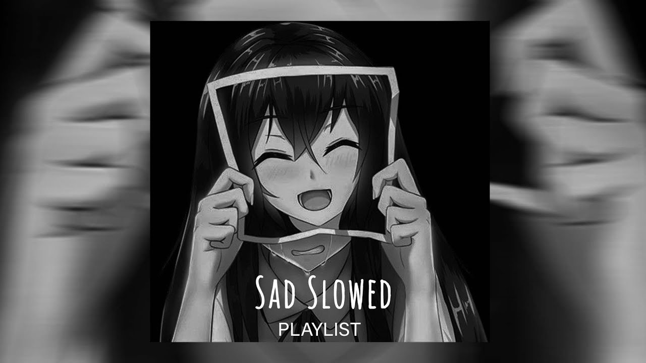 my favorite playlist of sad slowed songs - make you cry at night ...