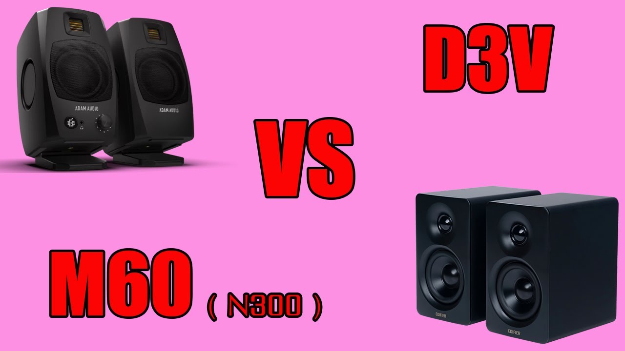 Adam Audio D3V VS Edifier M60 (N300) - YouTube