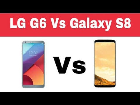 Samsung Galaxy S8 VS LG G6 | LG G6 vs S8 Full Comparison | Galaxy s8 iris scanner Vs G6 ...