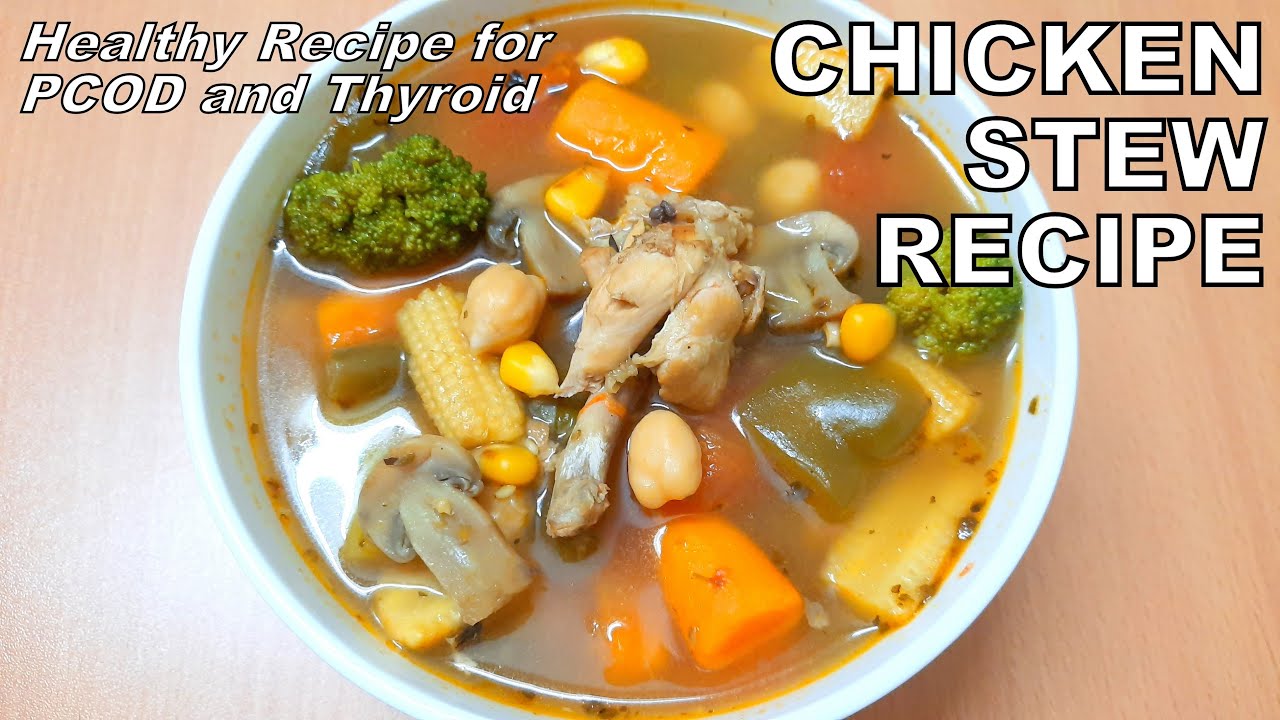 Chicken Stew Recipe | A Healthy Weight-loss Recipe for PCOD and Thyroid ...