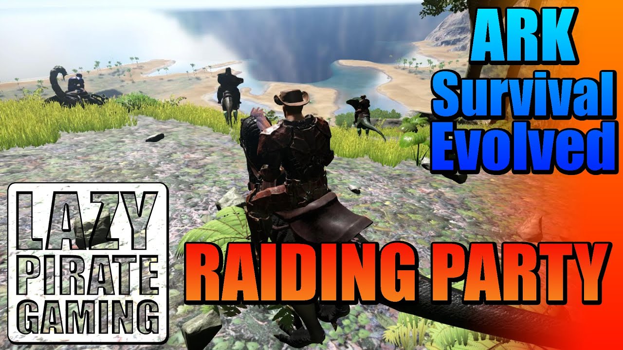 ARK: Survival Evolved | Raiding Party - Ep.7 - YouTube