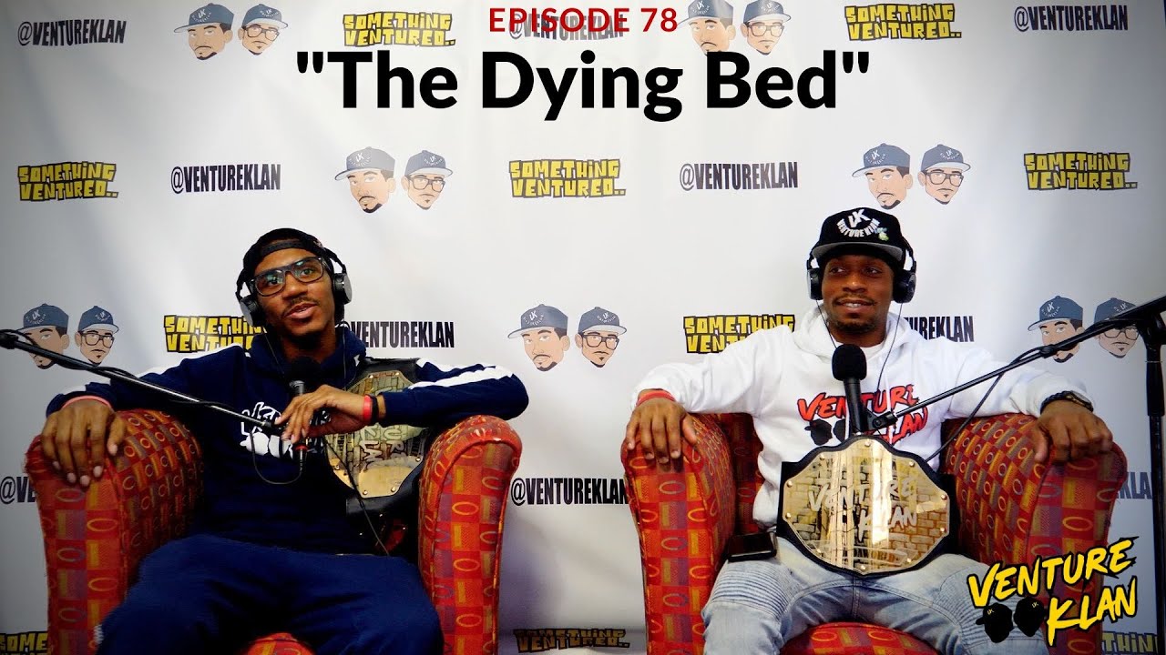 The Venture Klan Podcast Episode 78 | "The Dying Bed" - YouTube