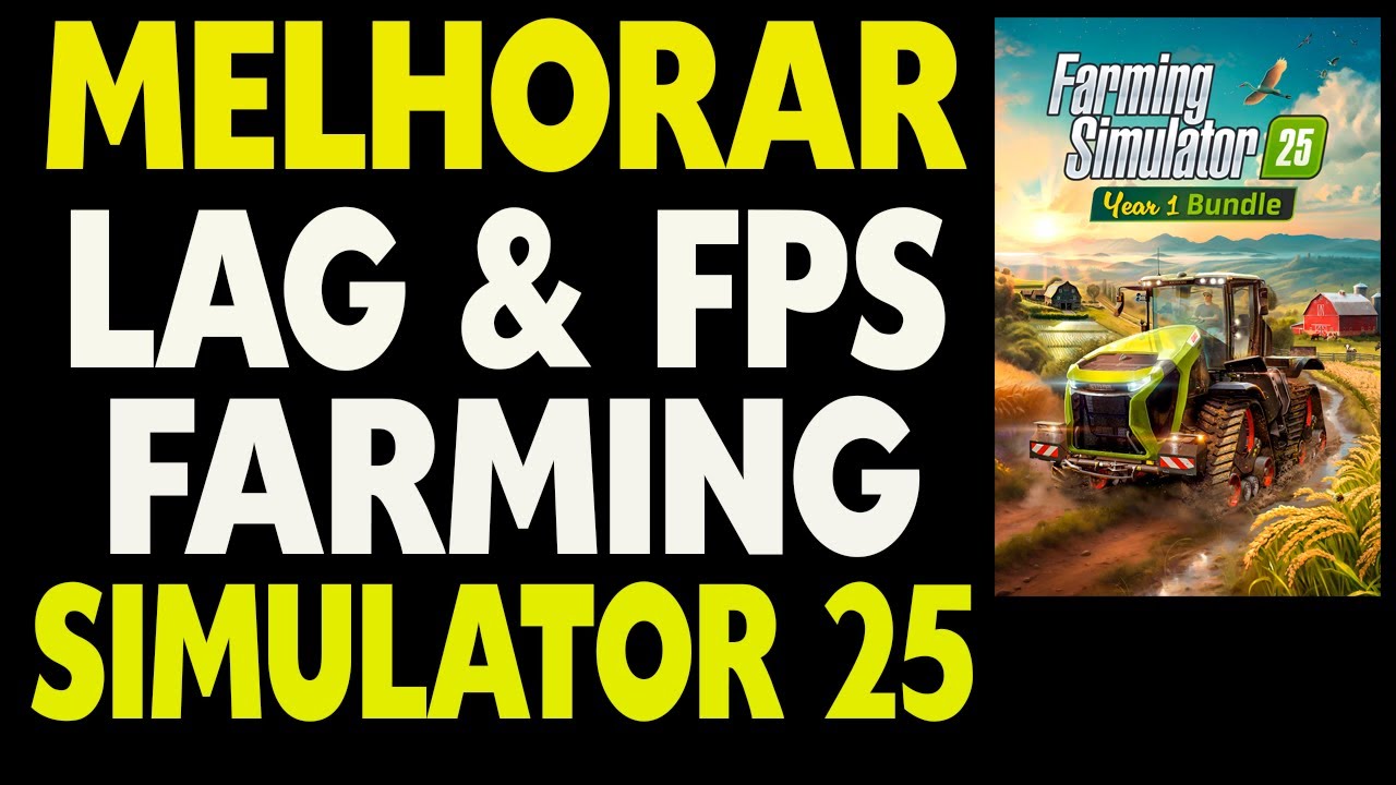 Como Melhorar Lag e FPS Farming Simulator 25 - YouTube