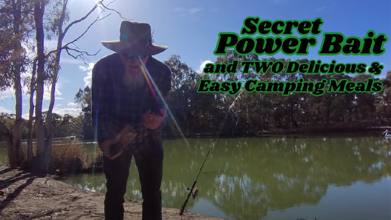 Secret Fishing Power Bait with Two Delicious and Easy Camping Meals ...