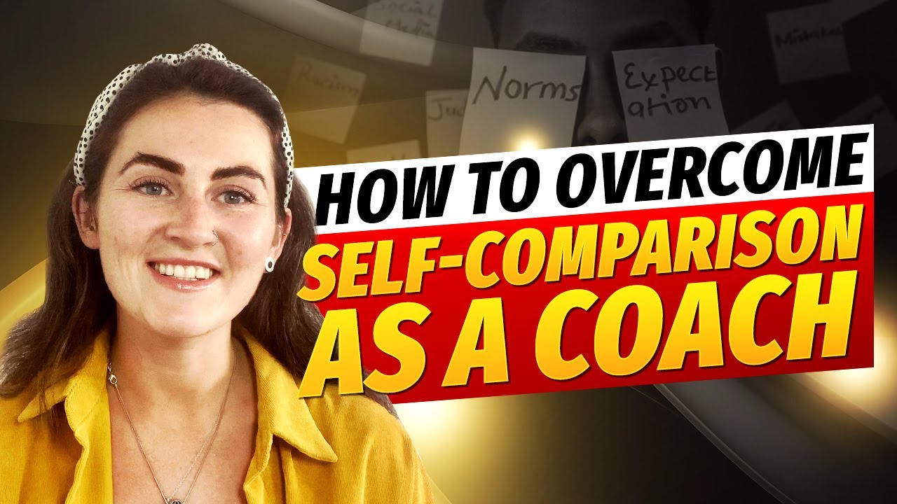 How To Overcome Self-Comparison As A Coach - YouTube