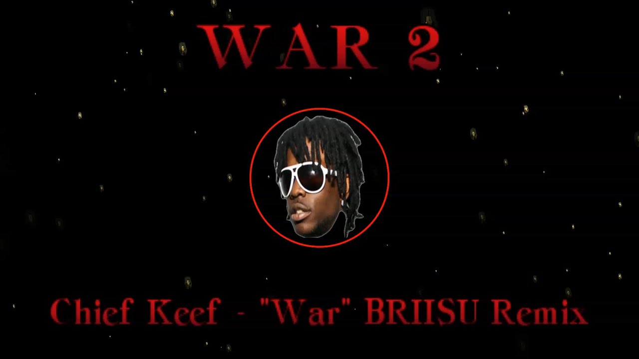 War 2 (Chief Keef - "War" BRIISU Remix) - YouTube