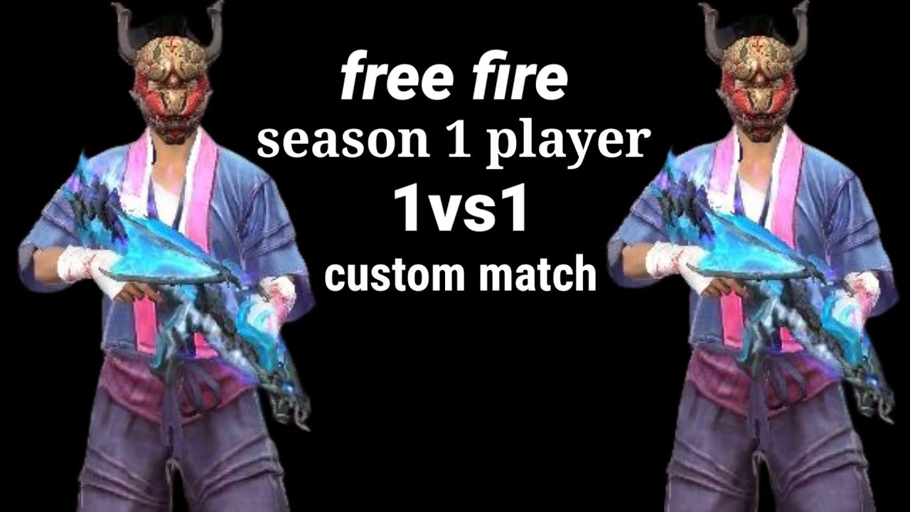 season 1 player 1 v 1 custom match/free fire custom match/free fire ...